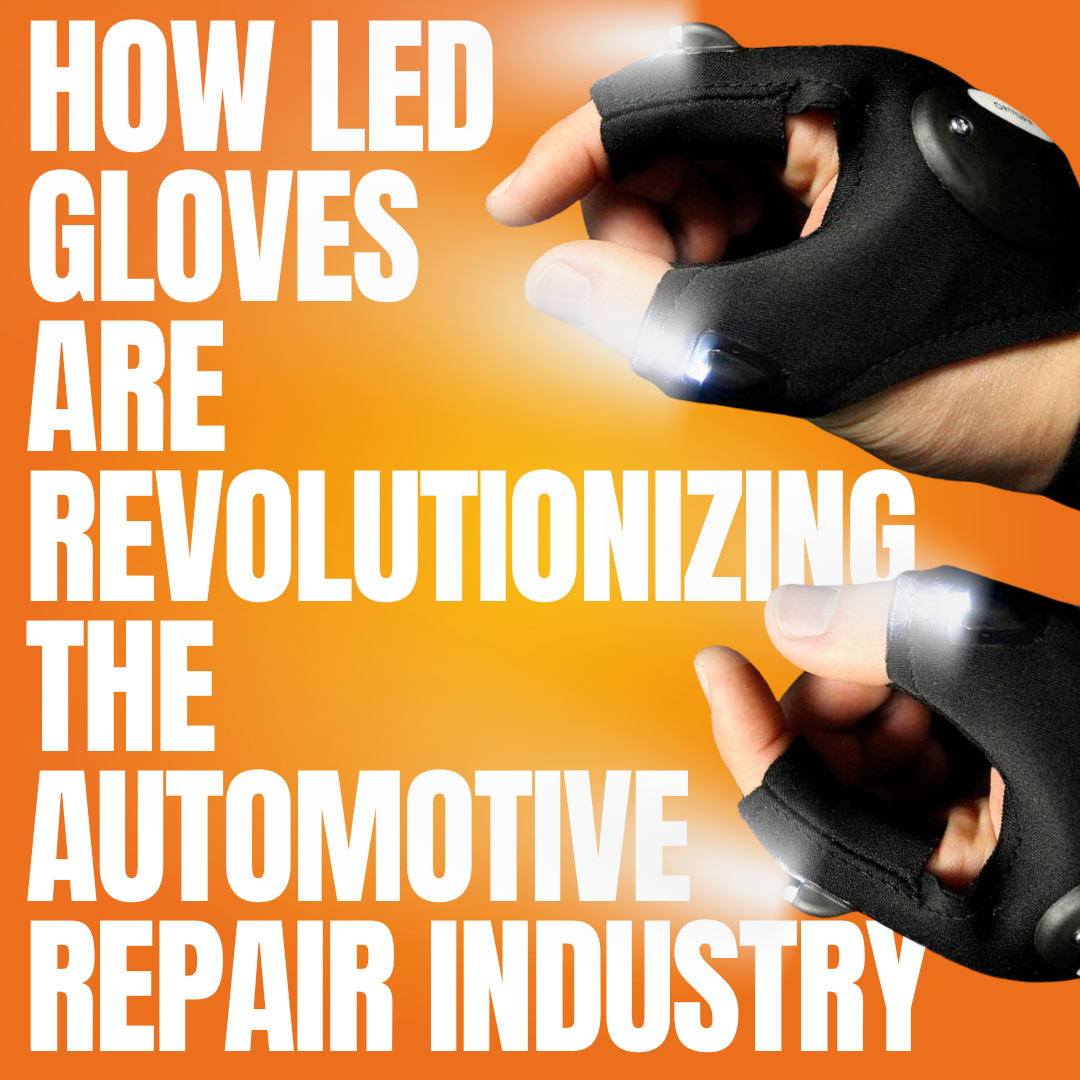 How LED Gloves Are Revolutionizing the Automotive Repair Industry ...