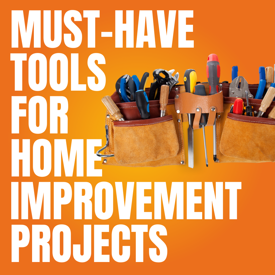 Must-Have Tools for Home Improvement Projects – SuperBrandTools