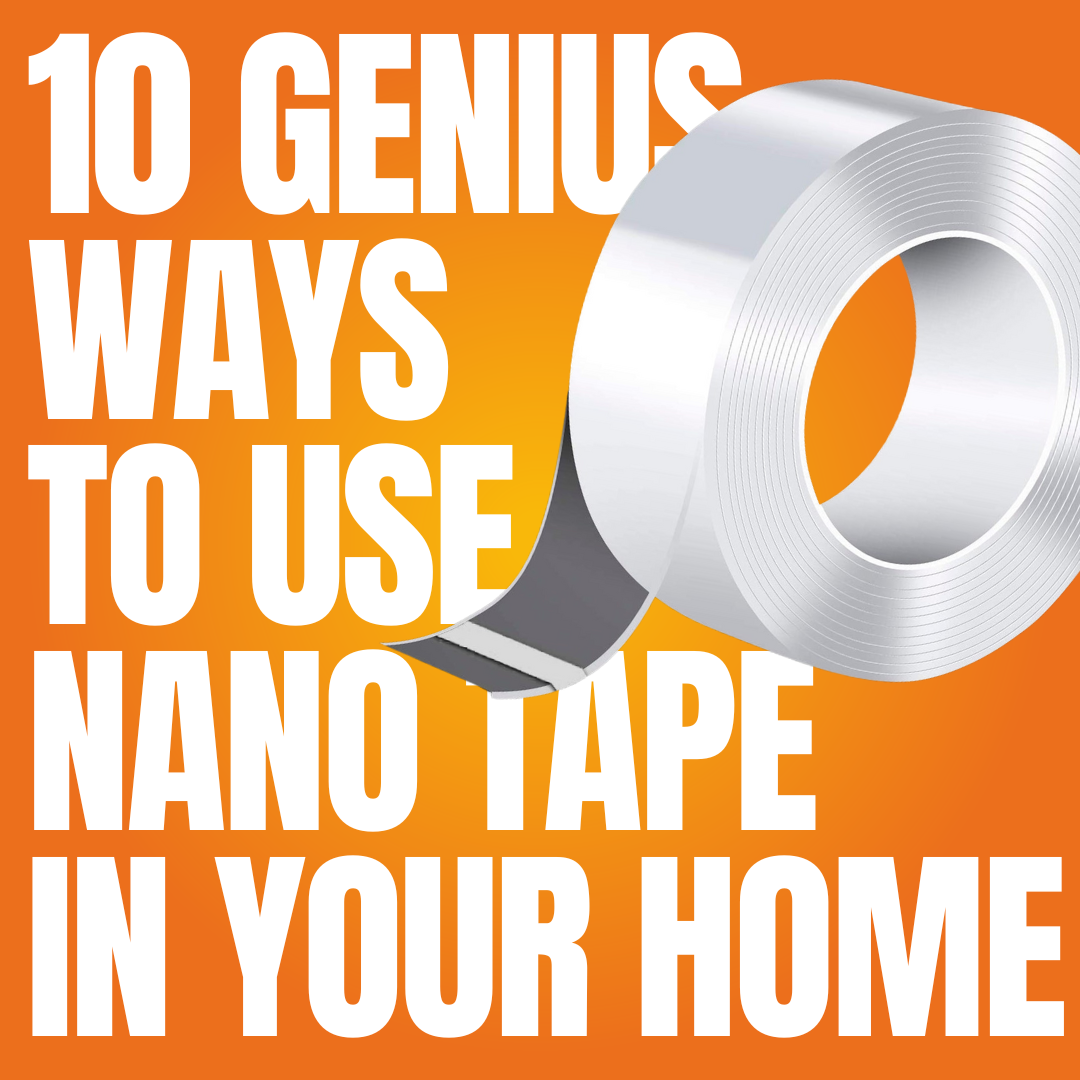 10 Genius Ways to Use Nano Tape in Your Home – SuperBrandTools