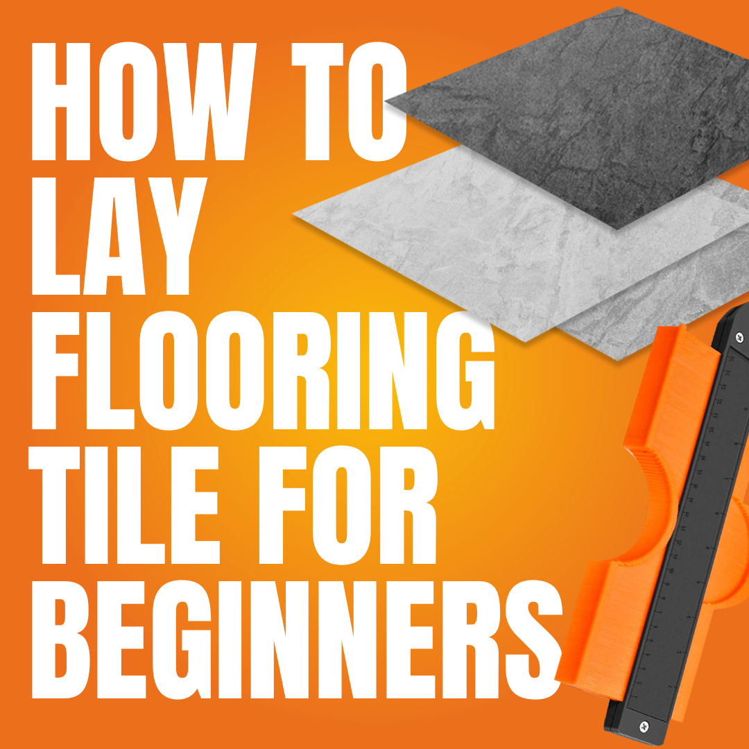 DIY Guide: How to Lay Flooring Tile for Beginners – SuperBrandTools